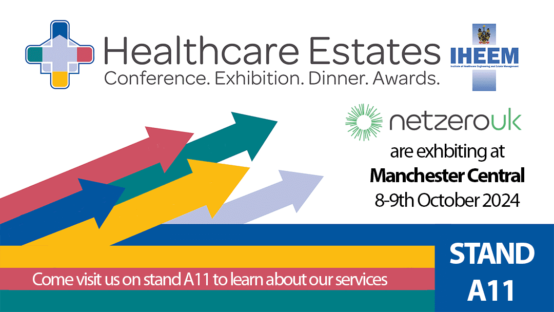 Net Zero UK exhibiting at IHEEM Healthcare Estates 2024 Stand A11 - Net ...
